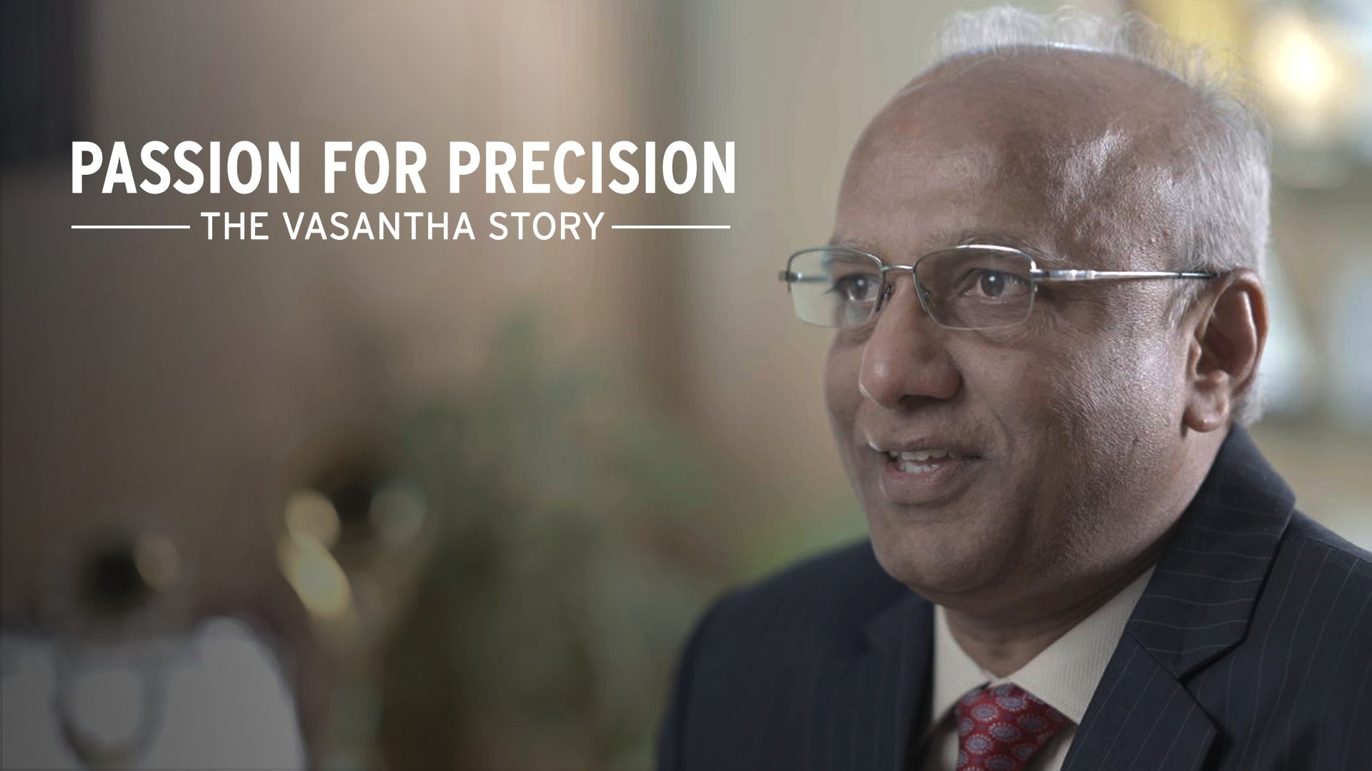 Passion for precision: the Vasantha story