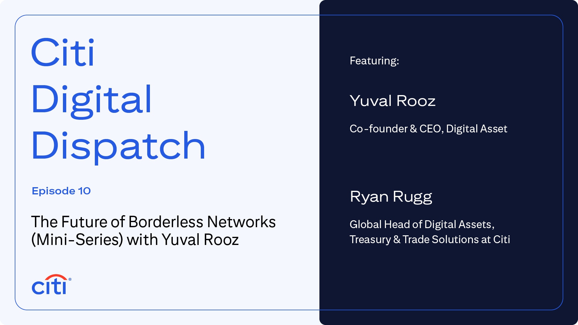 Citi Digital Dispatch, E10: The Future of Borderless Networks (Mini-Series)